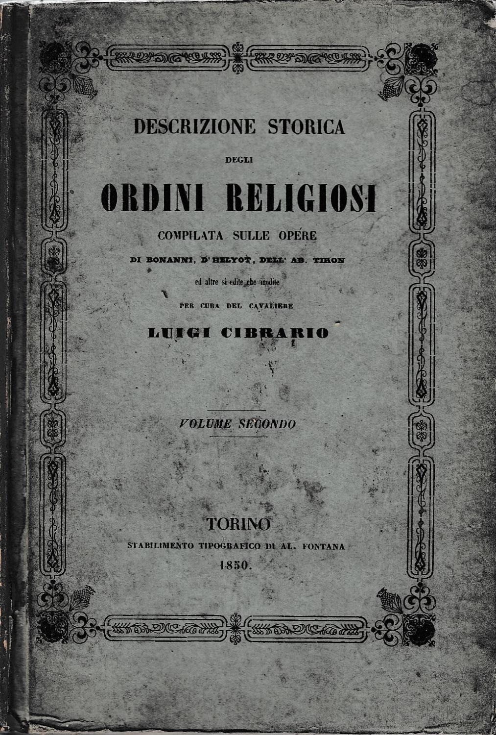 Descrizione storica degli Ordini Religiosi compilata sulle opere di ...