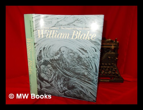 The complete graphic works of William Blake / [compiled by] David ...