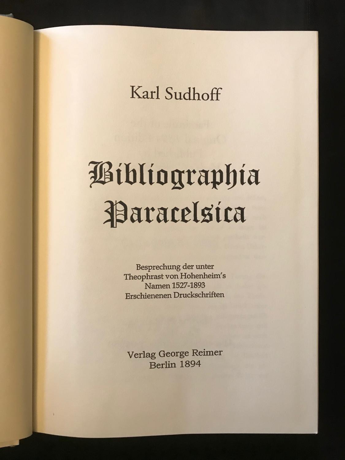 Bibliographia Paracelsica by SUDHOFF, Karl: Fine Hardcover (1894 ...