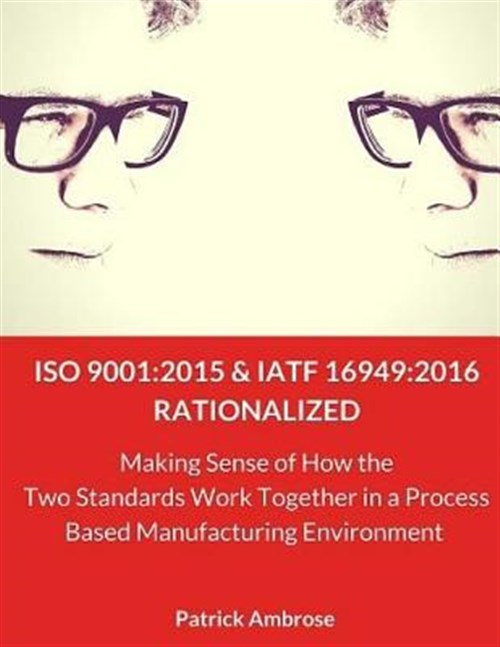 Iso 9001:2015 and Iatf 16949:2016 Rationalized : Making Sense of How ...
