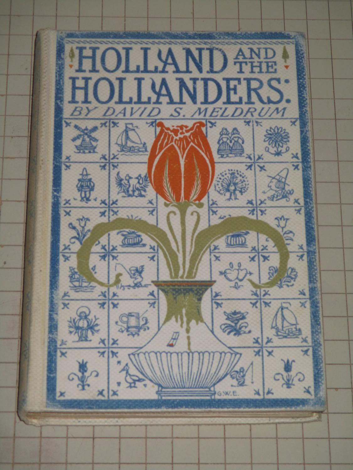 Holland and the Hollanders by David S. Meldrum: Very Good Hardcover ...