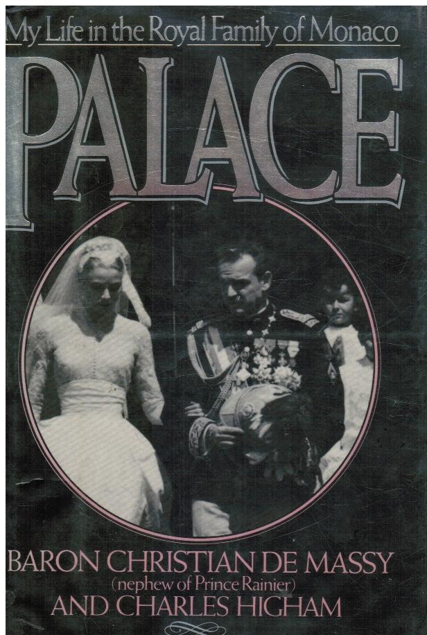 Palace: My Life in the Royal Family of Monaco by Higham, Charles ...