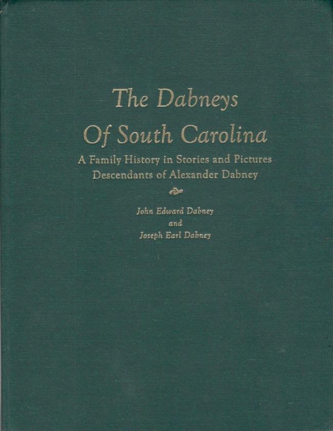 The Dabneys of South Carolina: A Family in Stories and Pictures ...
