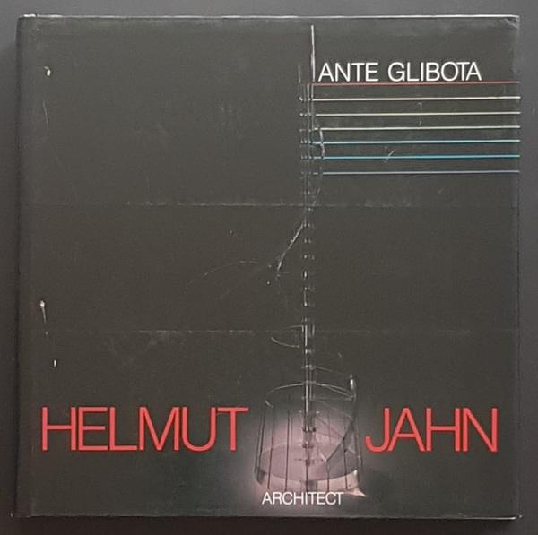 Helmut Jahn: Architect by Ante Glibota: Very Good Hard Cover (1987 ...