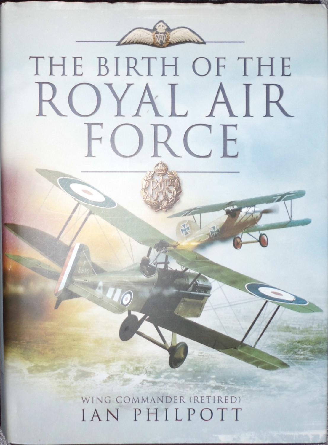 The Birth of the Royal Air Force by Ian M. Philpott: Very Good ...