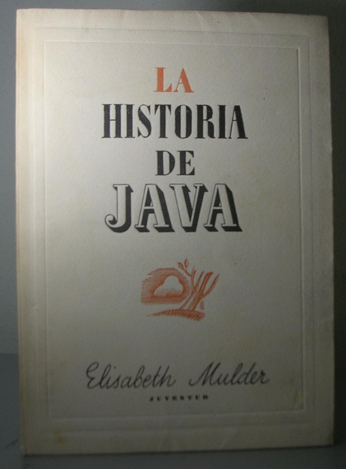 HISTORIA DE JAVA. Ilustraciones de J. Narro de MULDER, Elisabeth ...