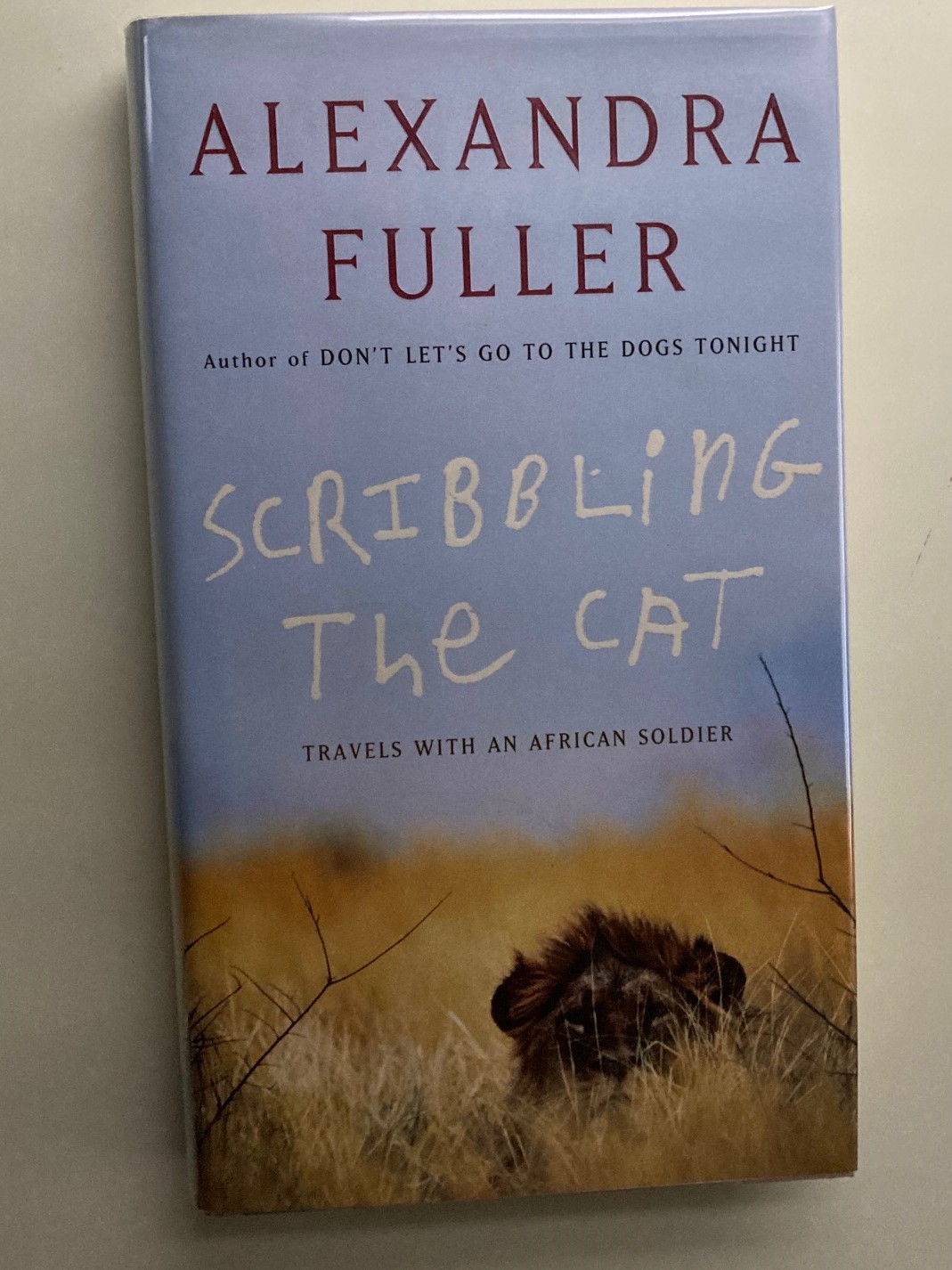 Scribbling the Cat: Travels with an African Soldier (Signed First ...