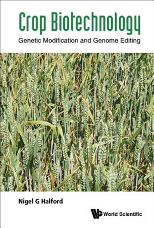 Crop Biotechnology : Genetic Modification and Genome Editing by Halford ...