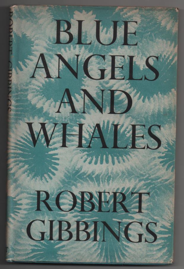 Blue Angels and Whales: A Record of Personal Experiences Below and ...