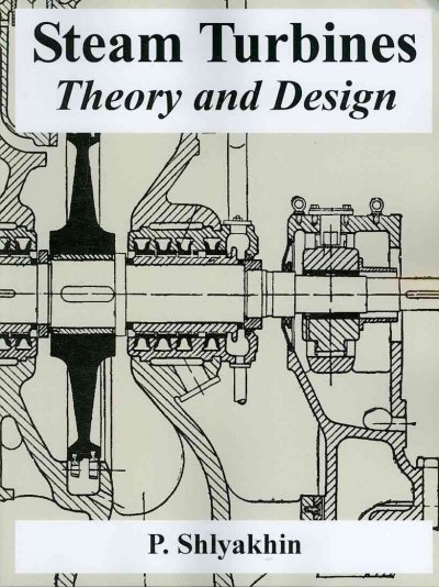 Steam Turbines : Theory and Design by Shlyakhin, P.: New (2005 ...