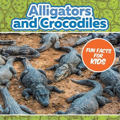 Alligators and Crocodiles Fun Facts for Kids by Professor, Baby: New ...