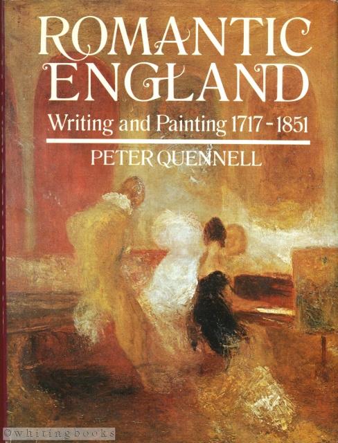 Romantic England: Writing and Painting 1717-1851 by Quennell, Peter ...