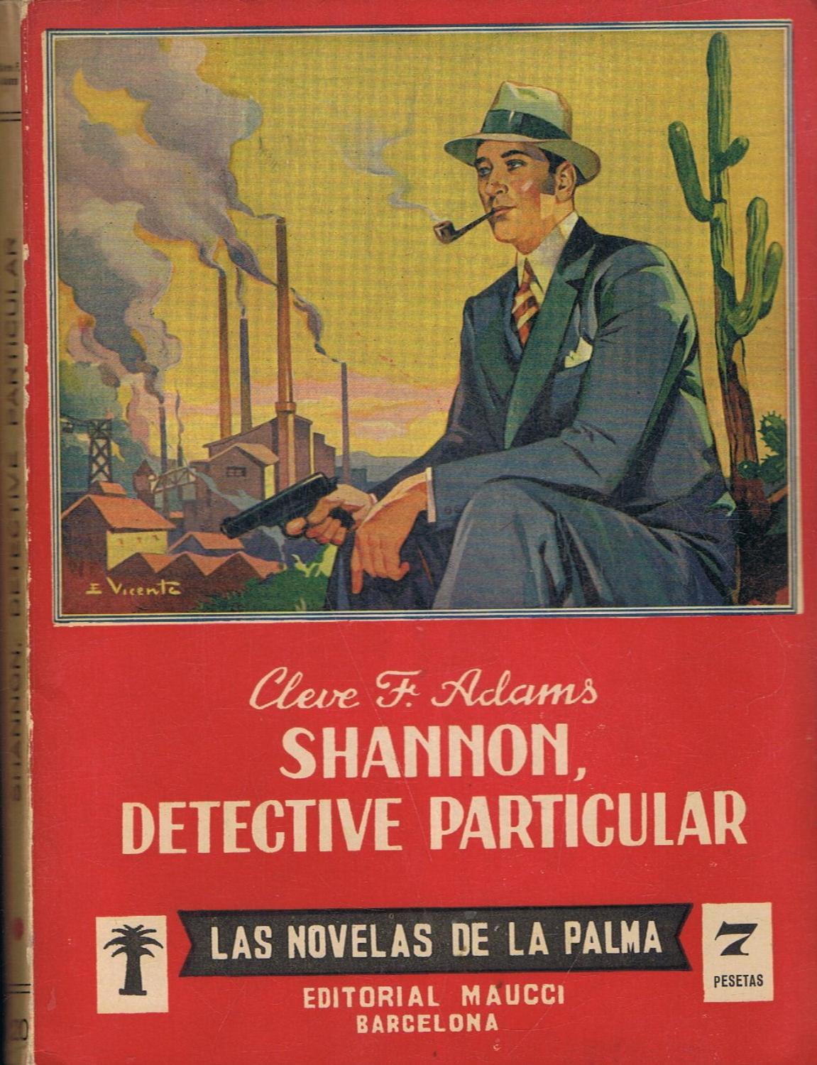 SHANNON, DETECTIVE PARTICULAR by Adams. Cleve F.: Aceptable ...