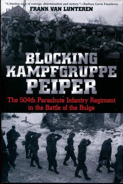 Blocking Kampfgruppe Peiper: The 504th Parachute Infantry Regiment in ...