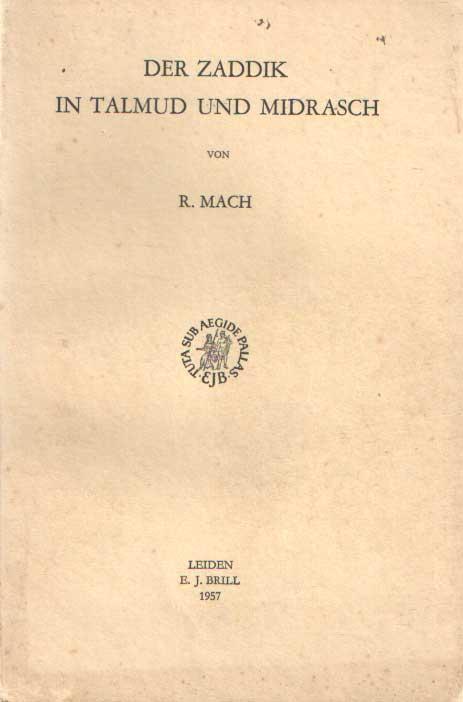 Der Zaddik in Talmud Und Midrasch by Mach, R.: (1957) | Bij tij en ...