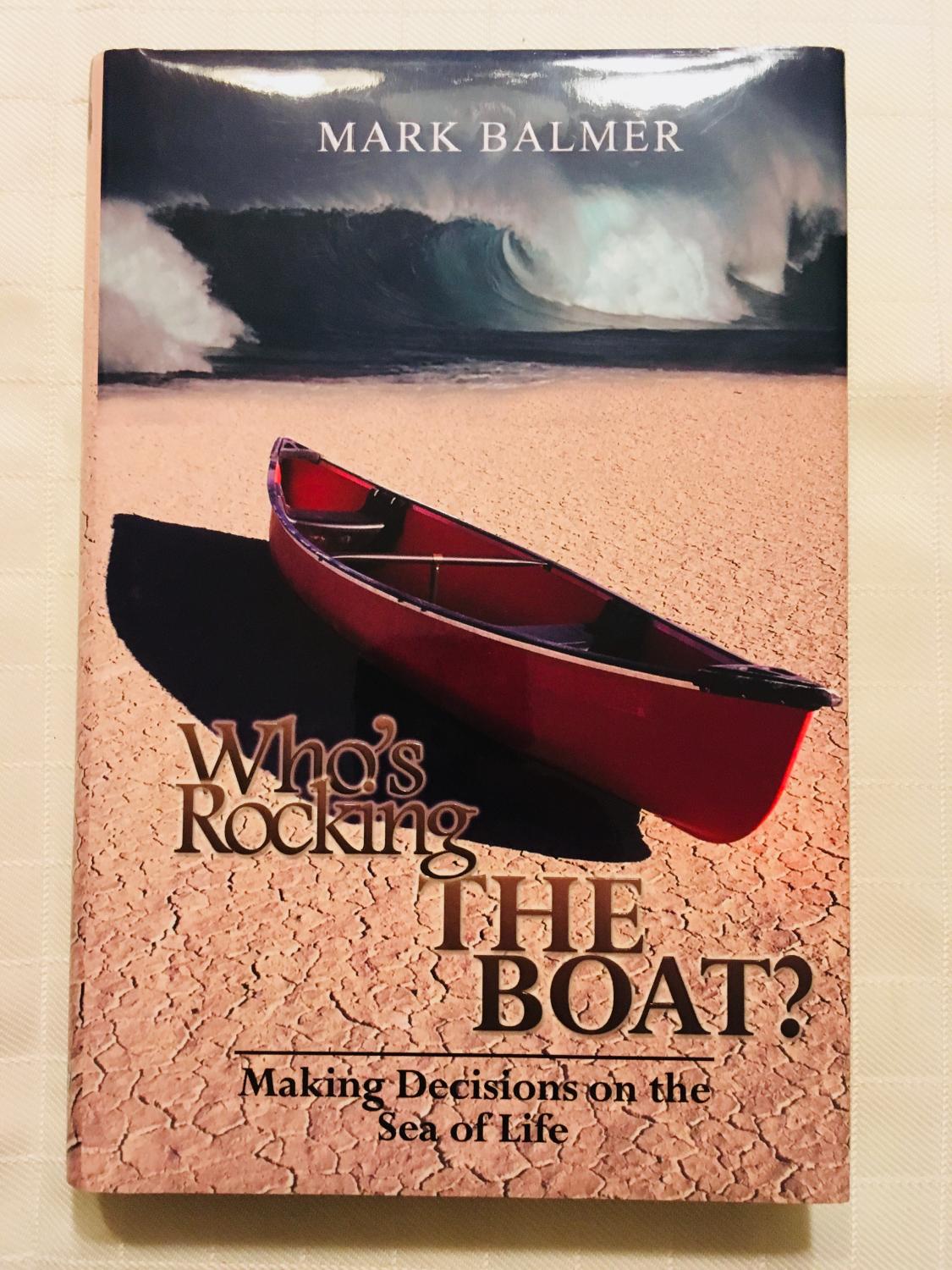 Who's Rocking the Boat?: Making Decisions On the Sea of Life [FIRST ...