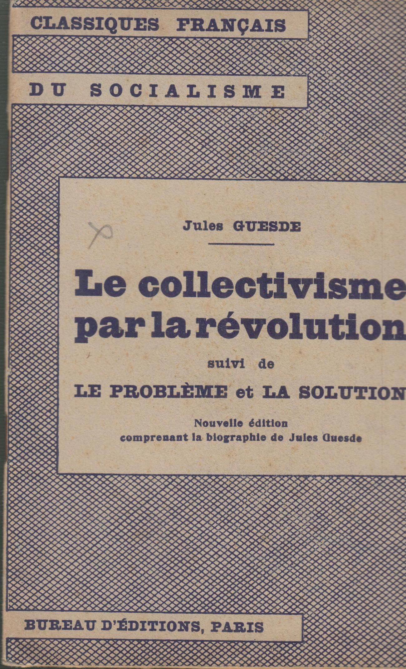 Classique français du Socialisme - Le collectivisme par la révolution ...