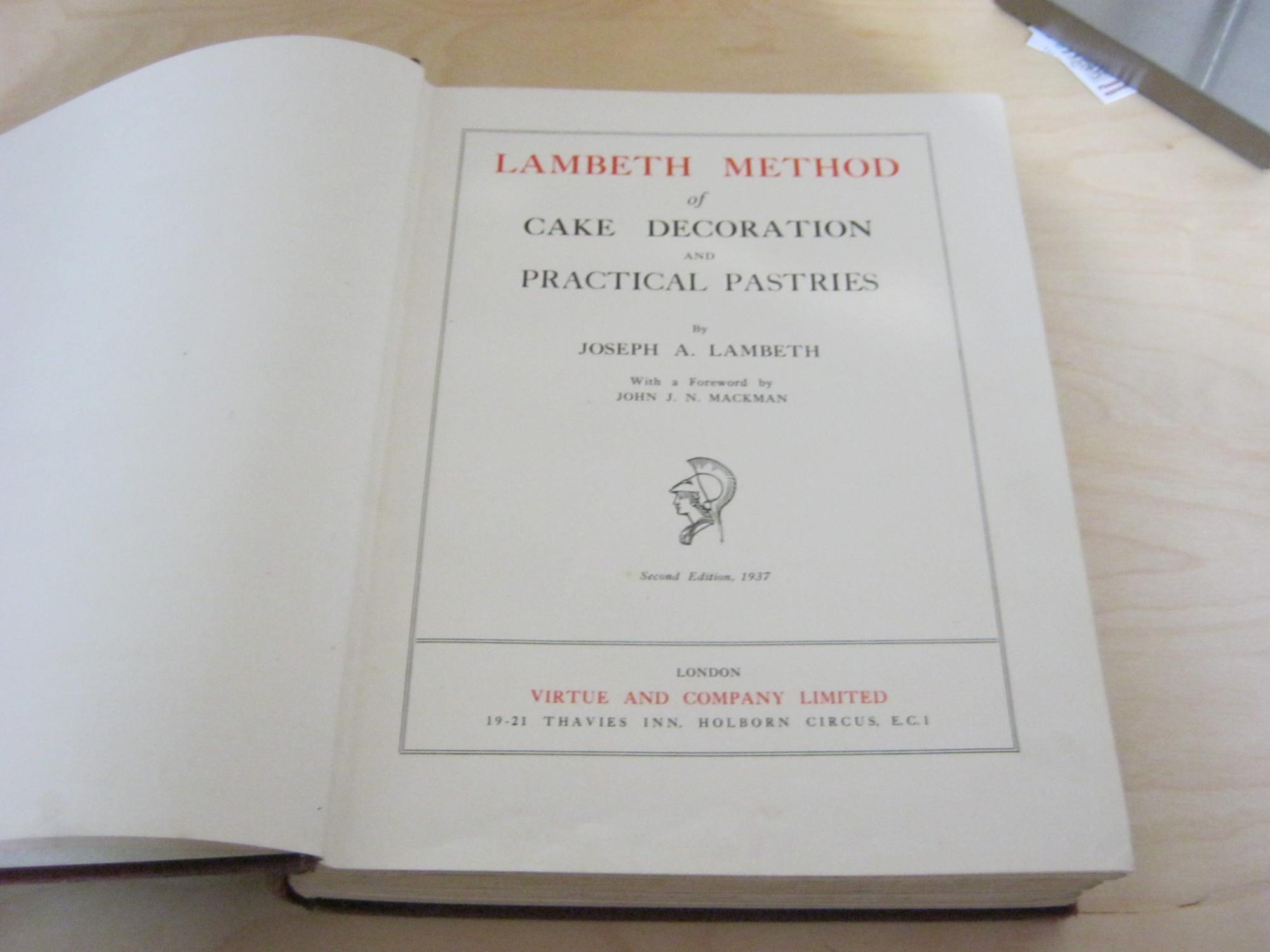 Lambeth Method of Cake Decoration and Practical Pastries. Lambeth's Supplement to Cake ...