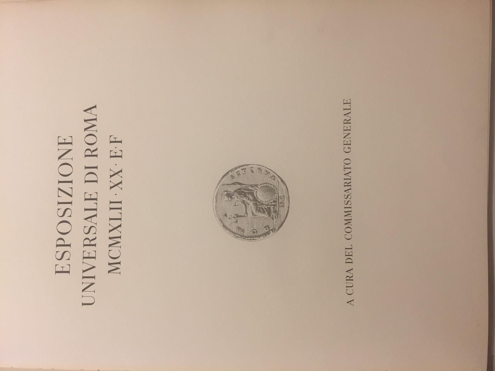 ESPOSIZIONE UNIVERSALE DI ROMA MCMXLII by CINI, VITTORIO [a cura di ...