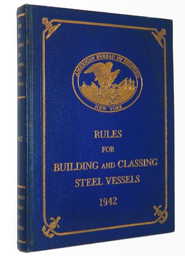 Rules for Building and Classing Steel Vessels 1942 by American Bureau ...
