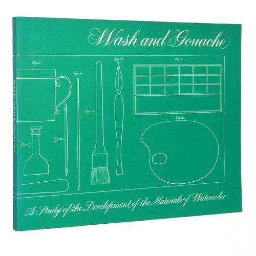 Wash and Gouache: A Study of the Development of the Materials of ...