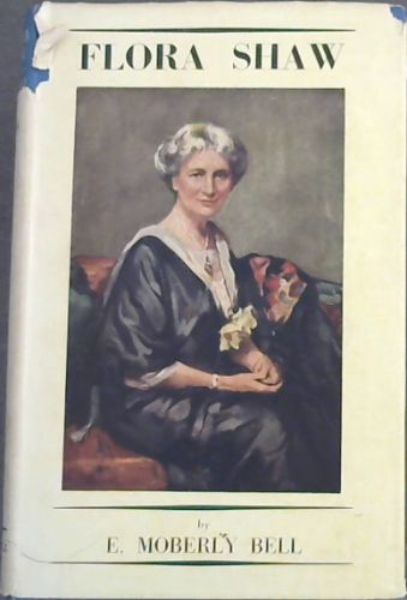 Flora Shaw (Lady Lugard D.B.E.) by Bell, E. Moberly: Good Hardcover ...