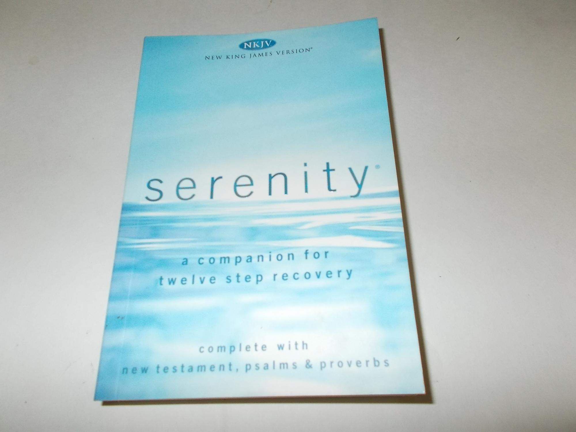 Serenity : A Companion for Twelve Step Recovery (NKJV-New King James ...