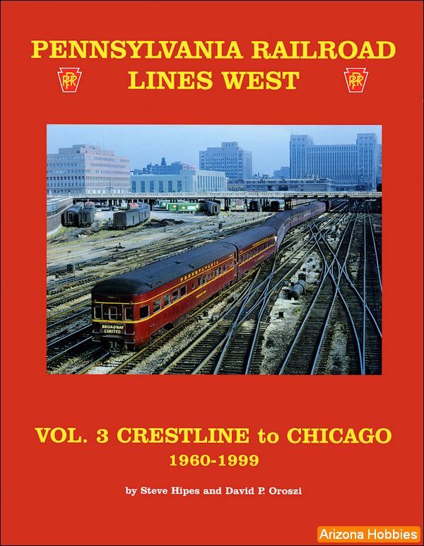 Pennsylvania Railroad Lines West Volume 3: Crestline to Chicago 1960 ...