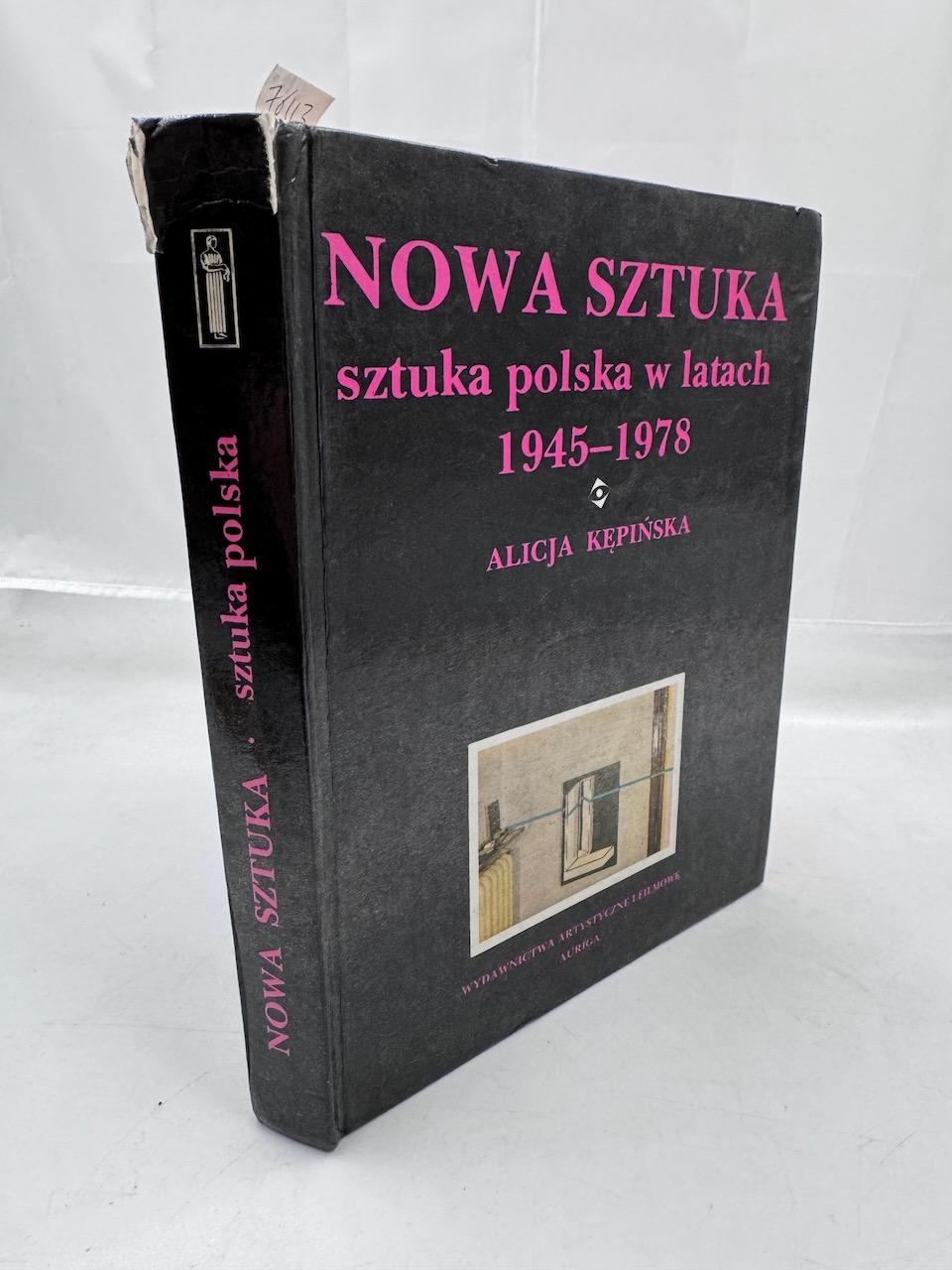 NOWA SZTUKA: SZTUKA POLSKA W LATACH 1945-1978 by KEPINSKA, Alicja ...