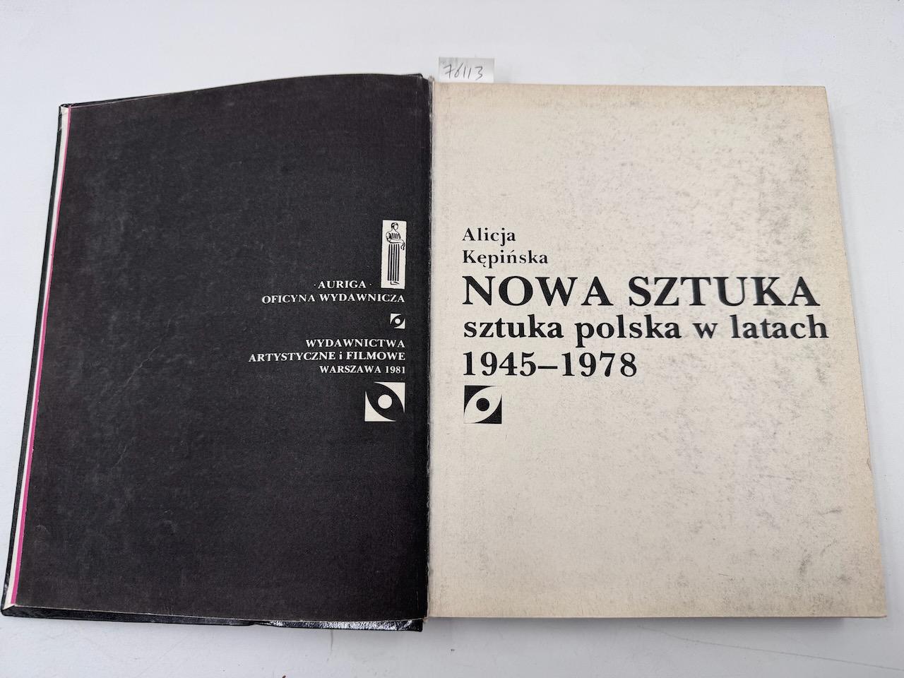 NOWA SZTUKA: SZTUKA POLSKA W LATACH 1945-1978 by KEPINSKA, Alicja ...