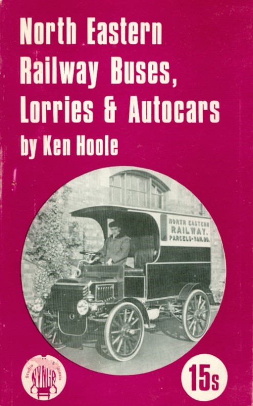 North-Eastern Railway Buses, Lorries and Autocars by Hoole, Ken: Good ...