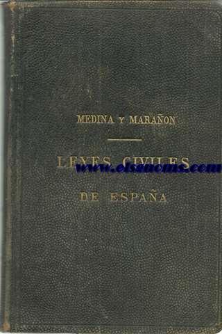 Leyes civiles de España conforme a los textos oficiales. Contiene este ...