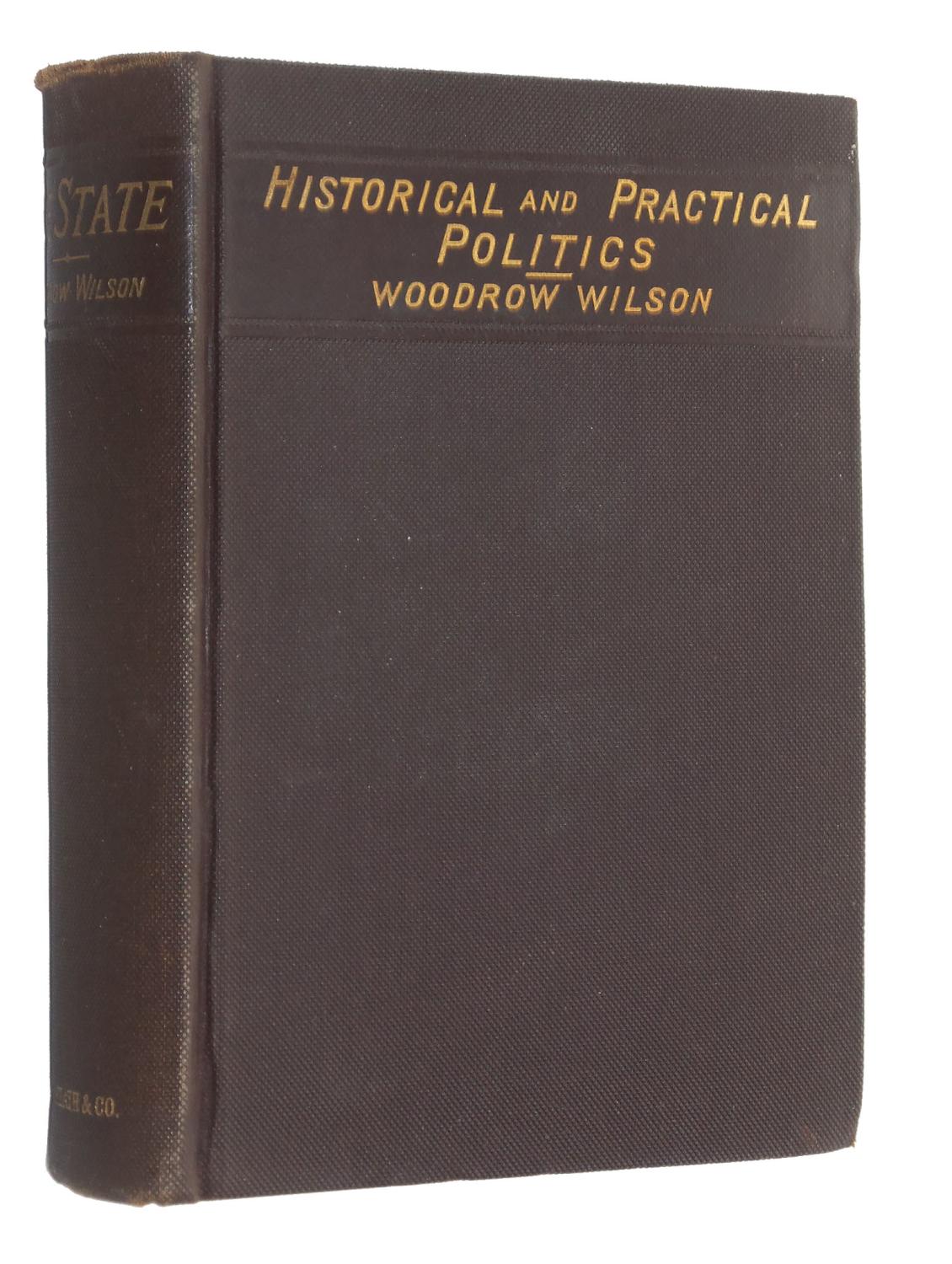 The State: Elements of Historical and Practical Politics: A Sketch of ...