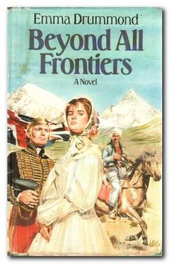 Beyond all Frontiers by Drummond, Emma: Fair Hardcover (1983) First ...