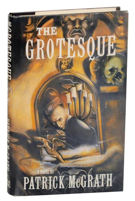 The Grotesque by MCGRATH, Patrick: (1989) | Jeff Hirsch Books, ABAA