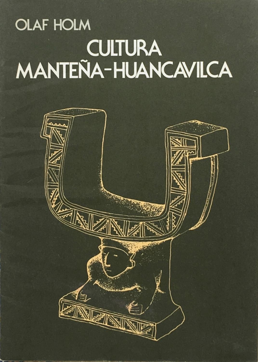 Cultura manteña-huancavilca by Holm, O.: Good Paper covers (1982) 1st ...