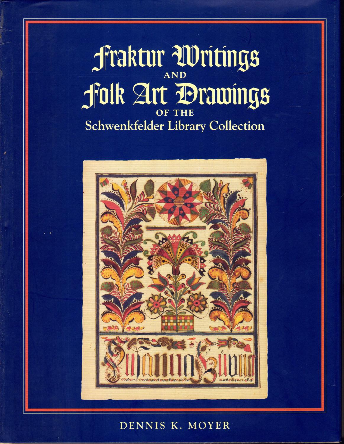 Fraktur Writings and Folk Art Drawings of the Schwenkfelder Library ...