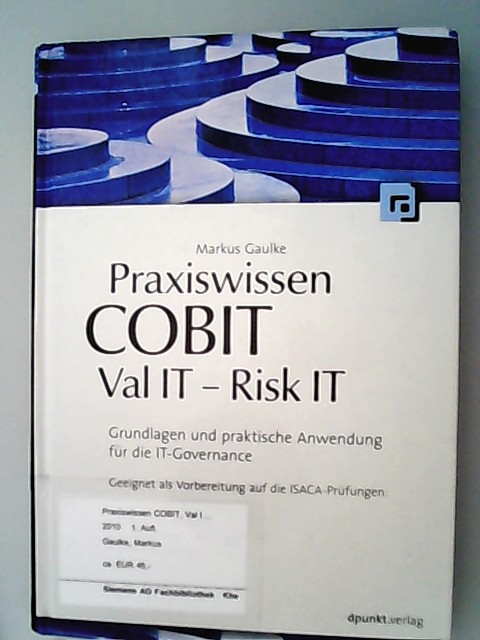Praxiswissen COBIT - Val IT - Risk IT : Grundlagen und praktische ...