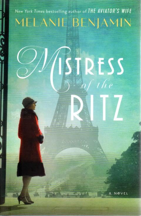 Mistress of the Ritz by Benjamin, Melanie: Fine Hard Cover (2019) First ...
