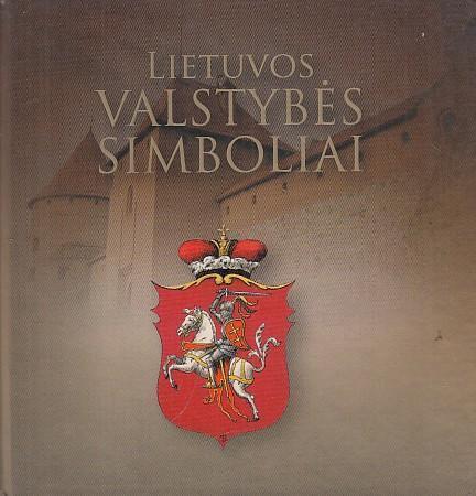 Lietuvos Valstybes Simboliai. (Serija "Mazieji pasakojimai apie Lietuva ...
