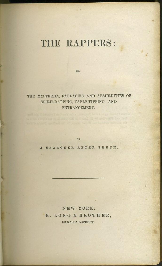 The Rappers: or, the Mysteries, Fallacies, and Absurdities of Spirit ...