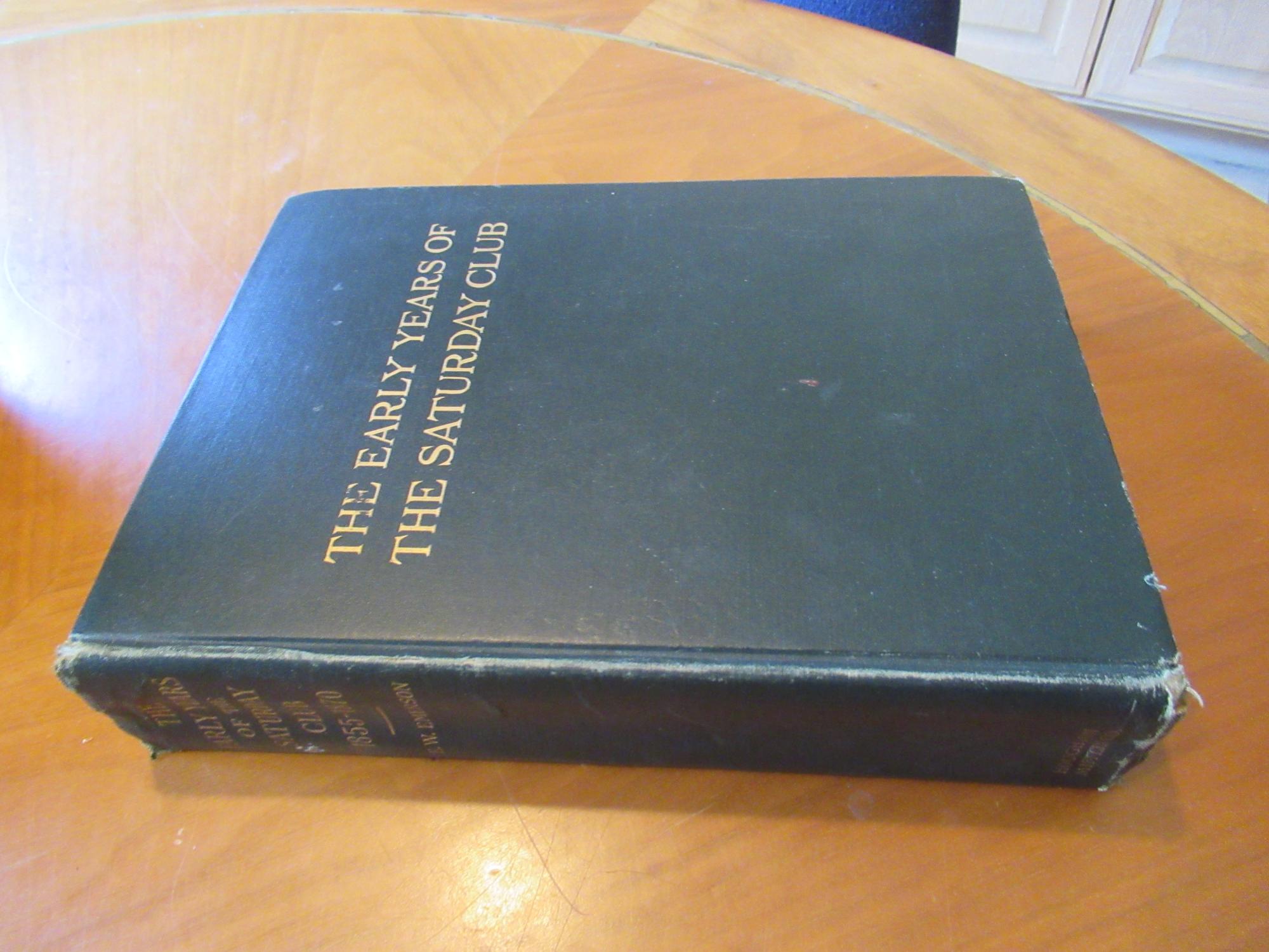 The Early Years Of The Saturday Club 1855-1870 (Ownership Signature Of ...