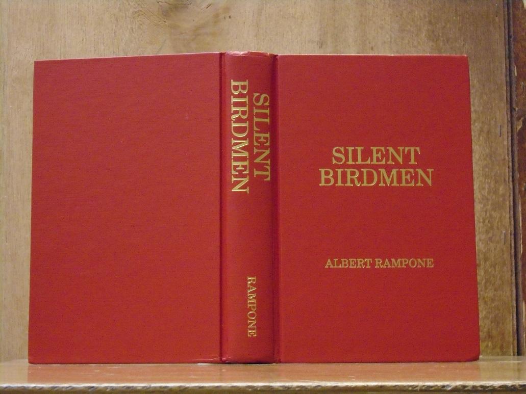 Silent Birdmen (SIGNED) by Rampone, Albert: Very Good Hard Cover with ...