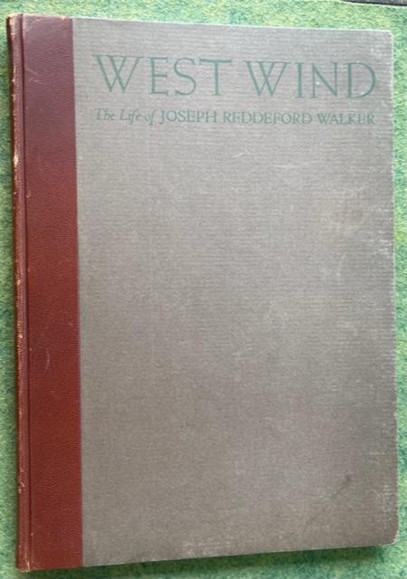 WEST WIND, The Life Story of Joseph Reddeford Walker, Knight of the ...