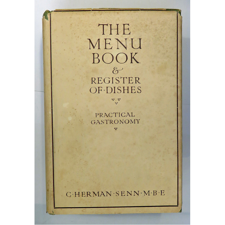 The Menu Book A Menu Compiler and Register of Dishes par C. Herman Senn ...