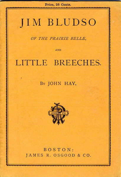 JIM BLUDSO OF THE PRAIRIE BELLE, AND LITTLE BREECHES by HAY, JOHN ...
