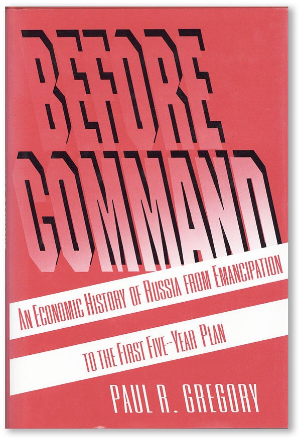 Before Command: An Economic History of Russia from Emancipation to the ...