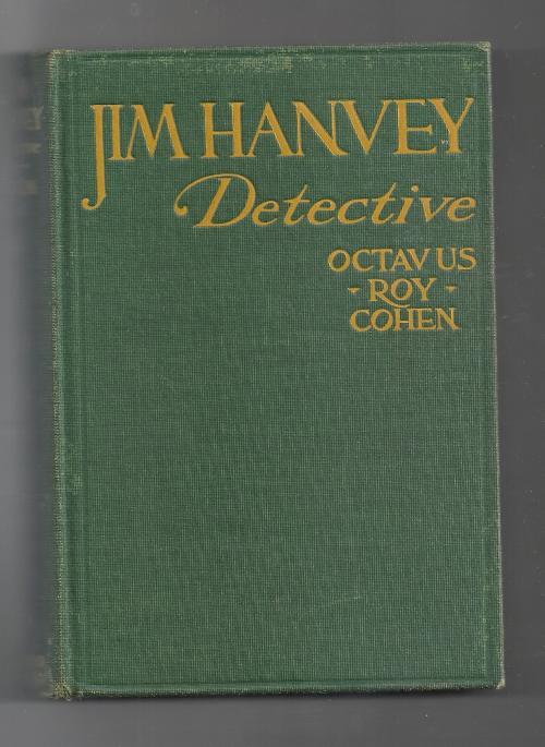 Jim Hanvey, Detective by Octavus Roy Cohen; (First Edition). by Octavus ...
