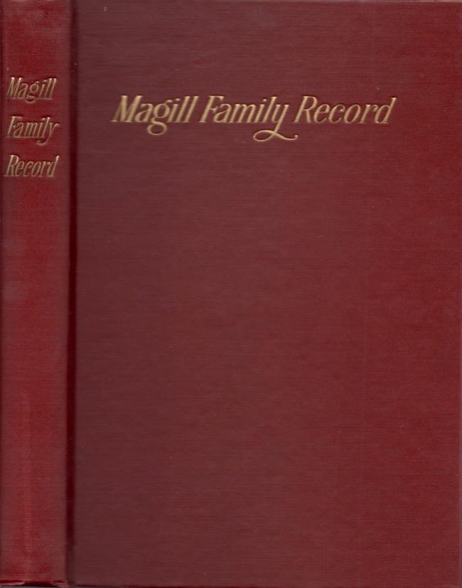 Magill Family Record by Magill, Robert M. (Maryville, Tennessee): Very ...