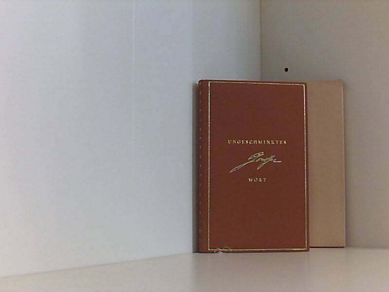 Ungeschminktes Goethe-Wort : Mit 10 Schattenrissen aus d. Goethe-Zeit ...